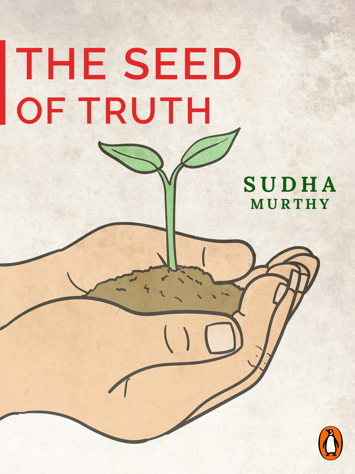 The Seed Of Truth - Penguin Random House India The Seed Of Truth - Penguin Random House India