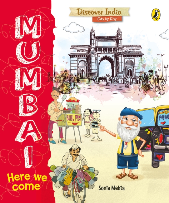 Mumbai, Here We Come (Discover India City by City) - Penguin Random ...