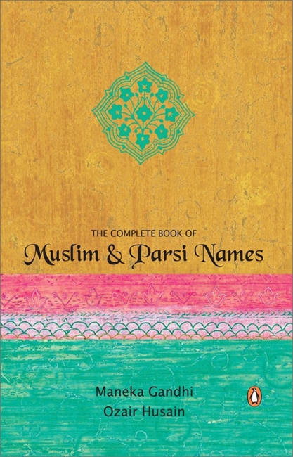 The Complete Book Of Muslim & Parsi Names - Penguin Random House India