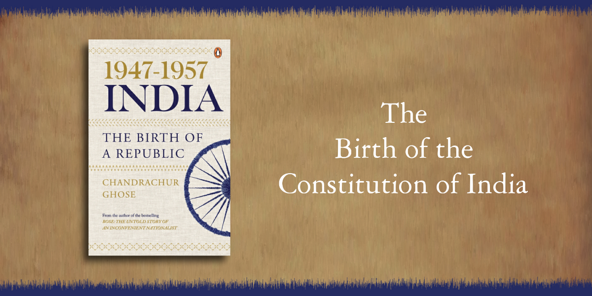 From Concept to Reality: The Birth of the Constitution of India